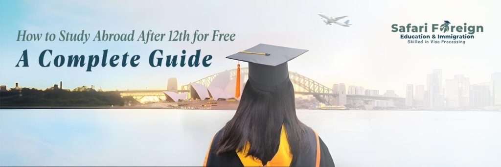 How to Study Abroad After 12th for Free: A Complete Guide
